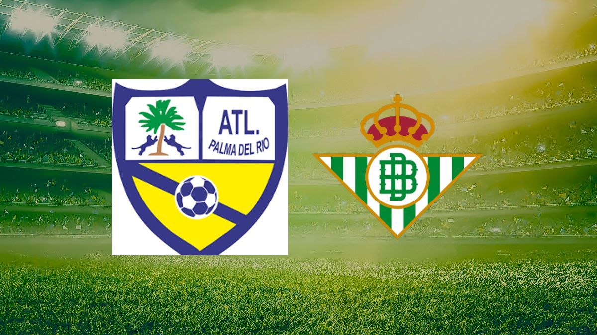 Palma del Río 1-7 Betis: results, summary and goals